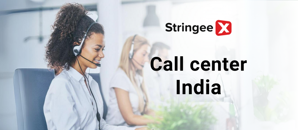 Programmable Call Center India: Why Is It The Best Choice? - StringeeX Contact Center