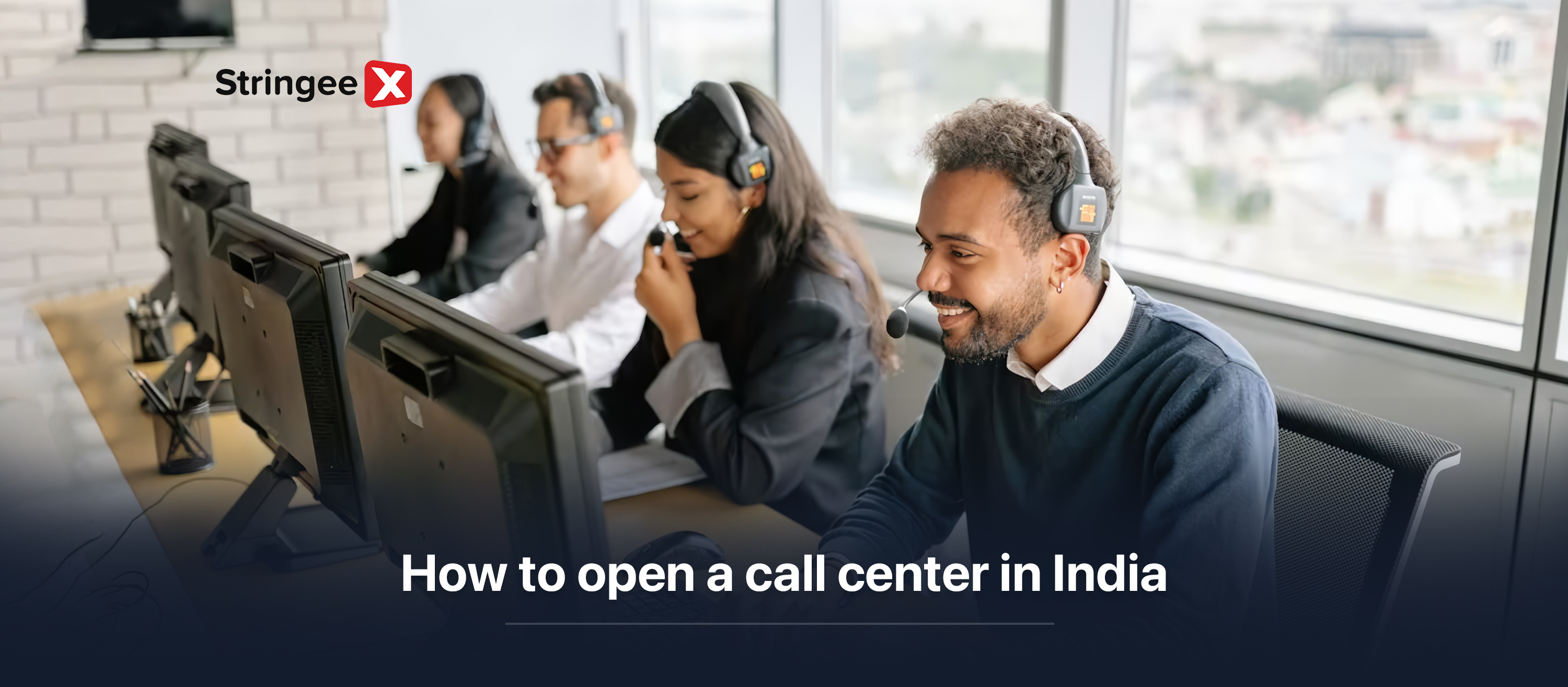 How to open a Call Center in India? 9 essential steps - StringeeX Contact Center